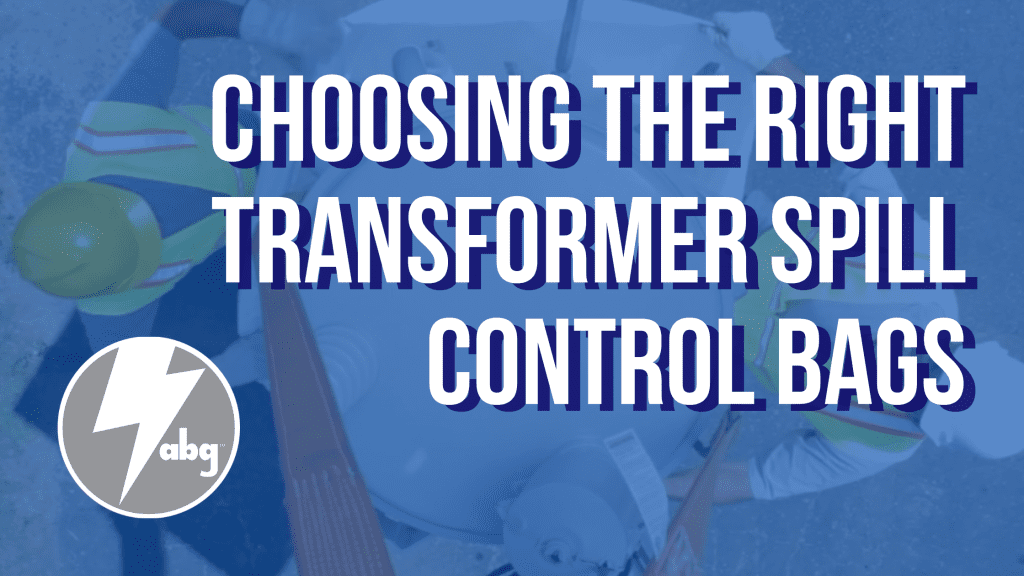 Choosing The Right Transformer Spill Control Bags