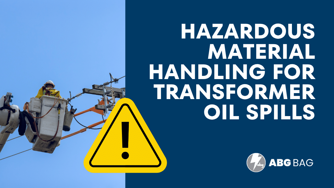 Hazardous Material Handling For Transformer Oil Spills