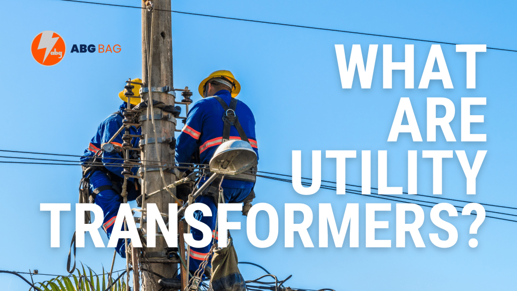 What Are Utility Transformers?